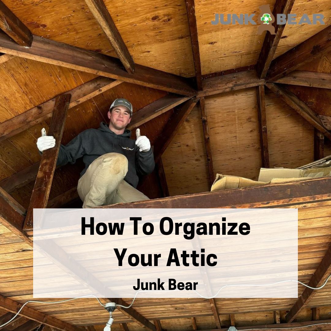 How To Organize Your Attic | Junk Bear
